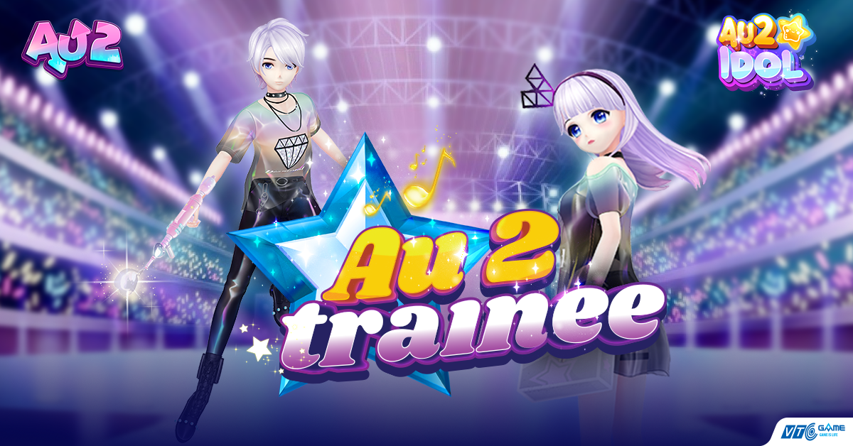 (#AU2IDOL) VÒNG 2: AU 2 TRAINEE